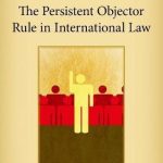 The Persistent Objector Rule in International Law - DH国際書房DH国際書房