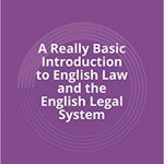 A Really Basic Introduction to English Law and the English Legal System ...