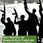 Mass Atrocities， the Responsibility to Protect and the Future of Human ...