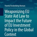 Weaponizing EU State Aid Law to Impact the Future of EU Investment ...