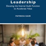 Internal Audit Leadership Elevating the Internal Audit Function to ...