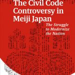 The Civil Code Controversy in Meiji Japan - DH国際書房DH国際書房