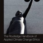 The Routledge Handbook of Applied Climate Change Ethics - DH国際書房DH国際書房