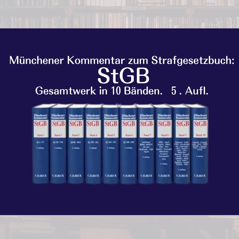 [続々発刊]Münchener Kommentar zum Strafgesetzbuch StGB:Gesamtwerk in 10 ...